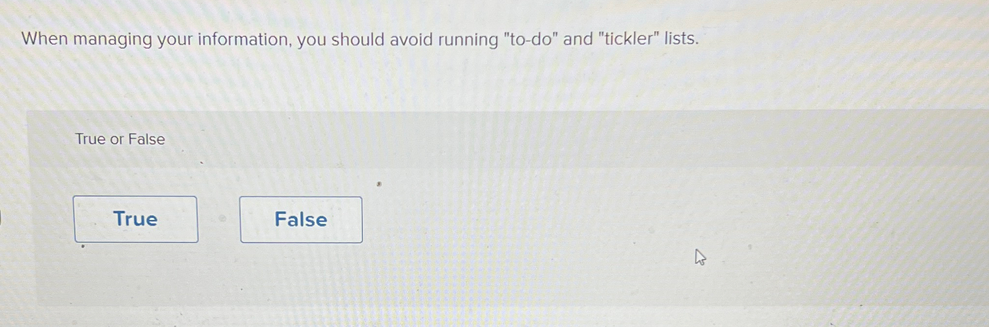 Solved When managing your information, you should avoid | Chegg.com