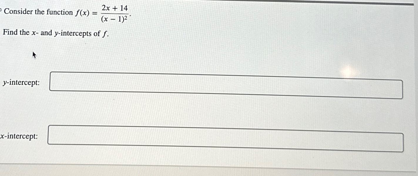 Solved Consider the function f(x)=2x+14(x-1)2Find the x - | Chegg.com