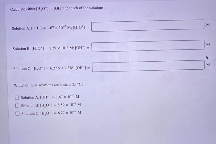 Solved Calculate either [H,O+] or [OH-] for each of the | Chegg.com