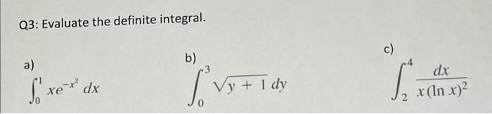Solved Q3: Evaluate the definite integral. a) b) | Chegg.com