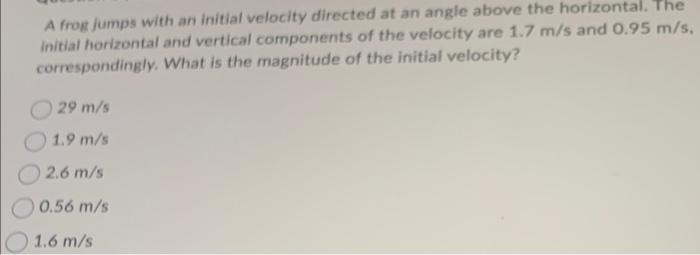 Solved A frog jumps with an initial velocity directed at an | Chegg.com