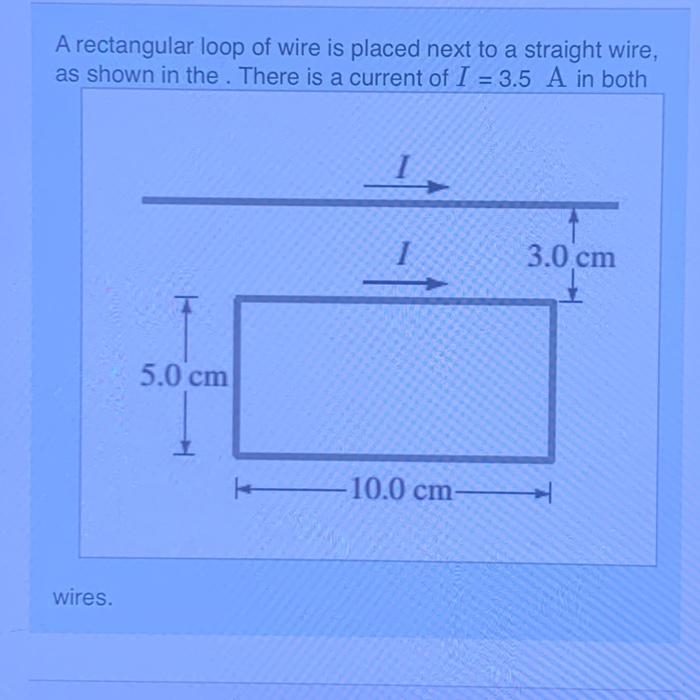 Solved A rectangular loop of wire is placed next to a | Chegg.com
