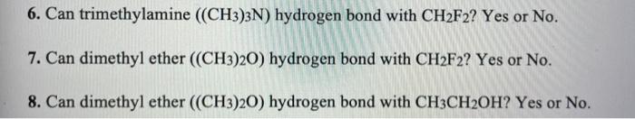 Solved 6. Can trimethylamine ((CH3)3N) hydrogen bond with | Chegg.com