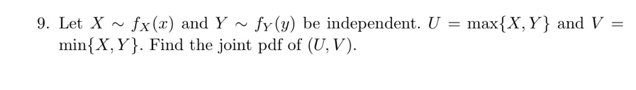Let x∼fx(x) ﻿and Y∼fY(y) ﻿be independent. U=max{x,Y} | Chegg.com