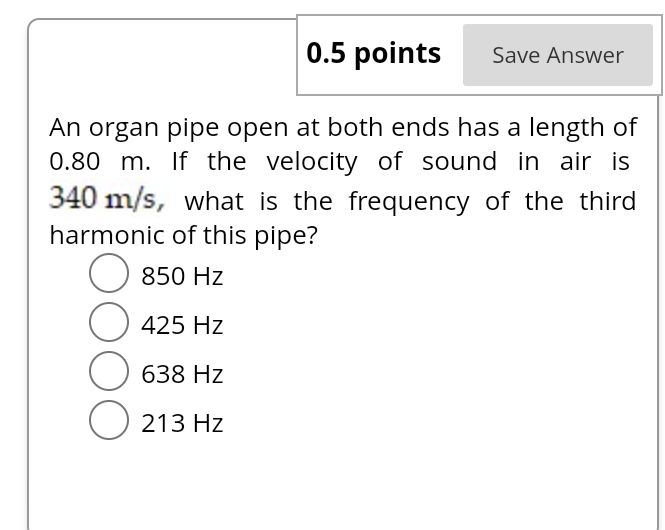 Solved 0.5 ﻿pointsAn organ pipe open at both ends has a | Chegg.com