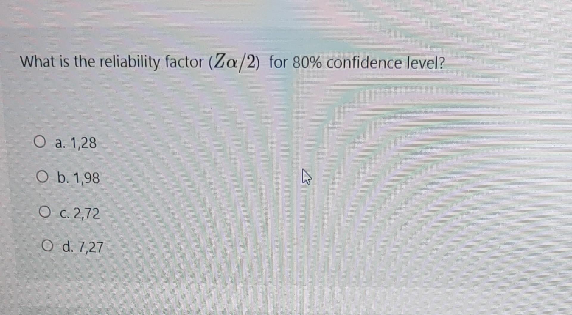 Solved What is the reliability factor (Zα/2) for 80% | Chegg.com