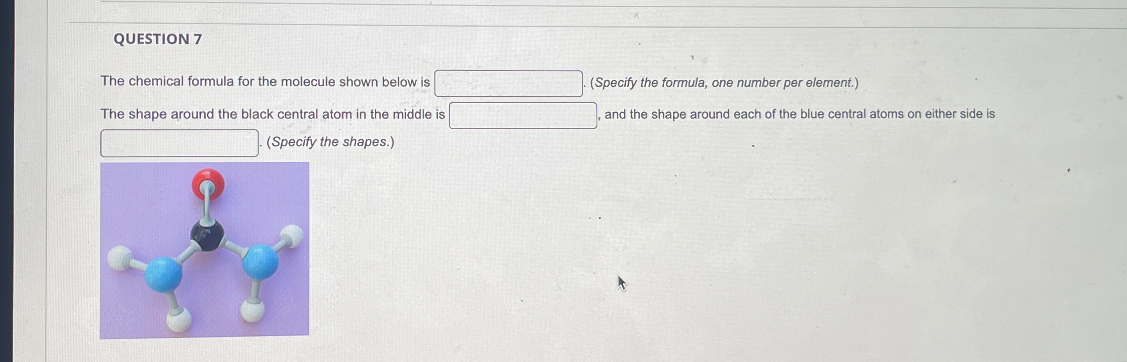Solved QUESTION 7The chemical formula for the molecule shown | Chegg.com Solved QUESTION 7The chemical formula for the molecule shown | Chegg.com
