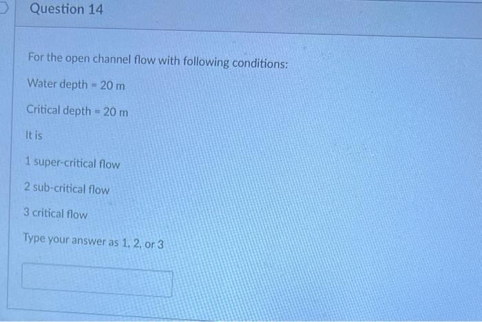 Solved For the open channel flow with following conditions: | Chegg.com
