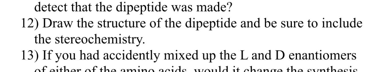 Solved Draw the structure of the dipeptide and be sure to | Chegg.com