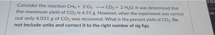 Solved go do Consider the reaction CH4 + 2 02 -CO2 + 2 H20. | Chegg.com