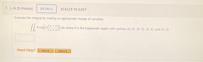 Solved Evaluate the integral by making an appropriate change | Chegg.com