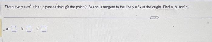 Solved The curve y=ax2+bx+c passes through the point (1,8) | Chegg.com