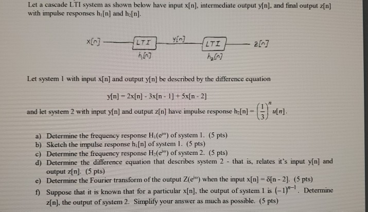 Solved Let a cascade LTI system as shown below have input | Chegg.com