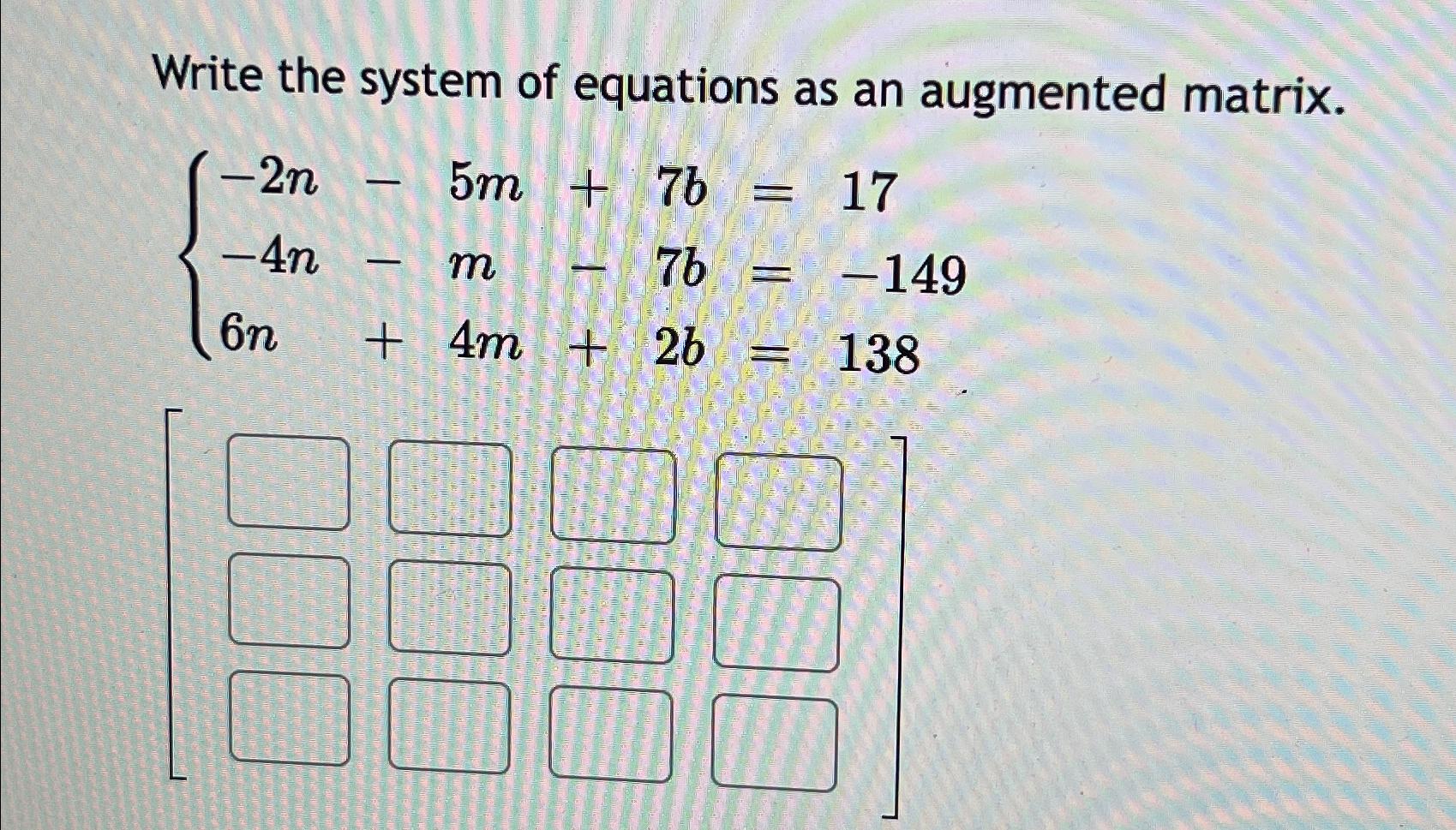 Solved Write the system of equations as an augmented | Chegg.com