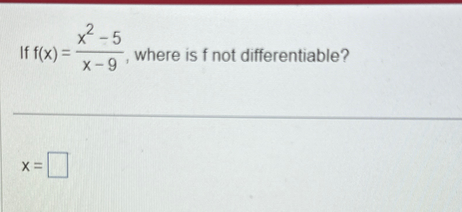Solved If f(x)=x2-5x-9, ﻿where is f ﻿not differentiable?x= | Chegg.com