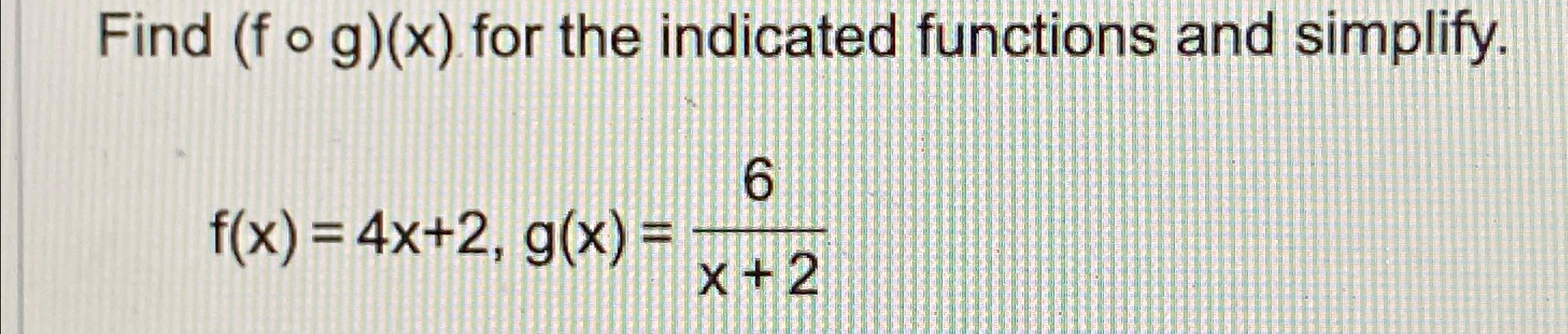 Solved Find (f@g)(x) ﻿for the indicated functions and | Chegg.com