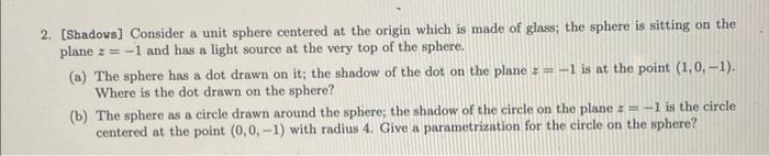 Solved 2. [Shadows] Consider a unit sphere centered at the | Chegg.com