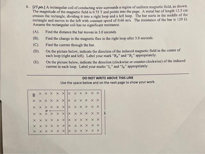 Solved [ 15 pts.] A rectangular coil of conducting wire | Chegg.com
