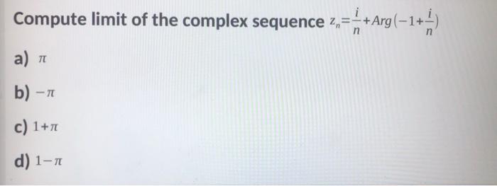 Solved Compute Limit Of The Complex Sequence 2 