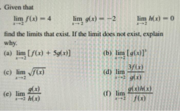 Solved Given that limx→2f(x)=4limx→2g(x)=−2limx→2h(x)=0 find | Chegg.com