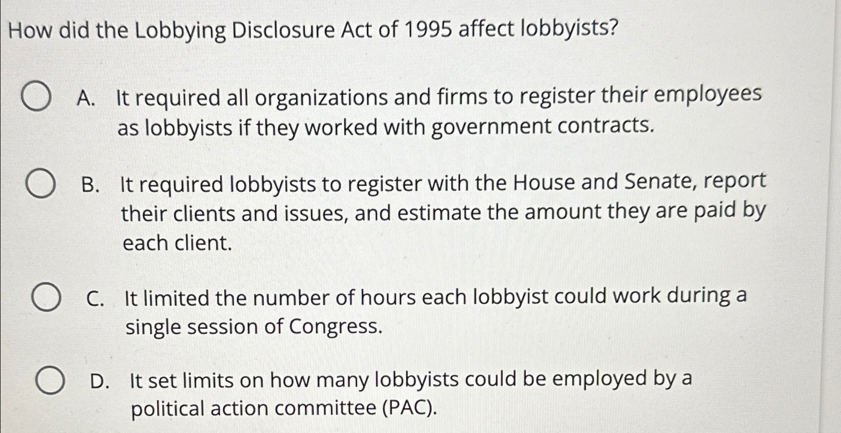 Solved How did the Lobbying Disclosure Act of 1995 ﻿affect | Chegg.com