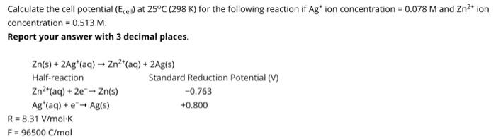 Solved Calculate the cell potential (Ecell) at 25∘C(298 K) | Chegg.com
