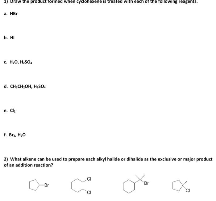 Solved 1) Draw the product formed when cyclohexene is | Chegg.com