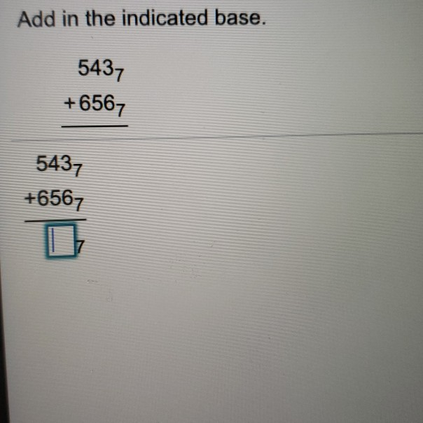 Solved Add in the indicated base. 5437 +6567 5437 +6567 | Chegg.com