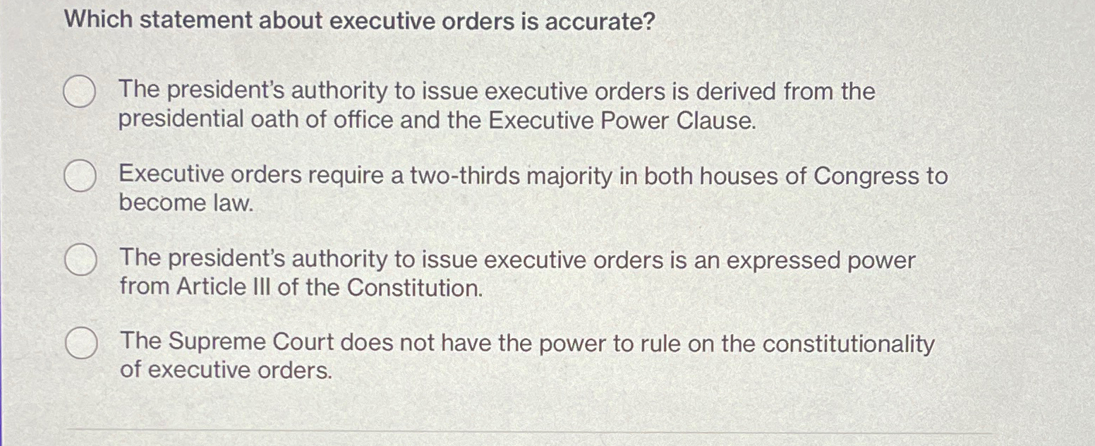 Solved Which statement about executive orders is | Chegg.com