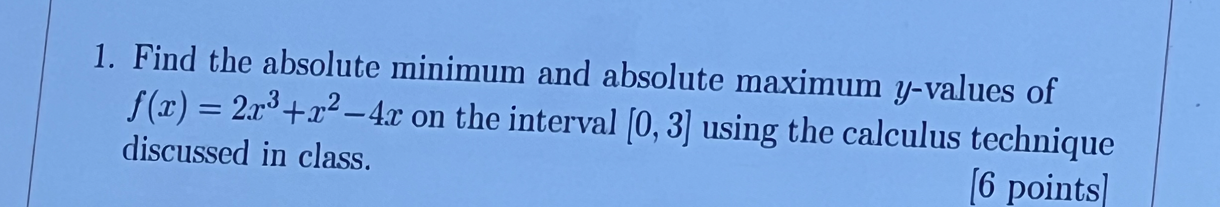 Solved Find the absolute minimum and absolute maximum | Chegg.com
