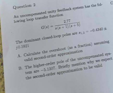 Solved Question 2An uncompensated unity feedback system has | Chegg.com