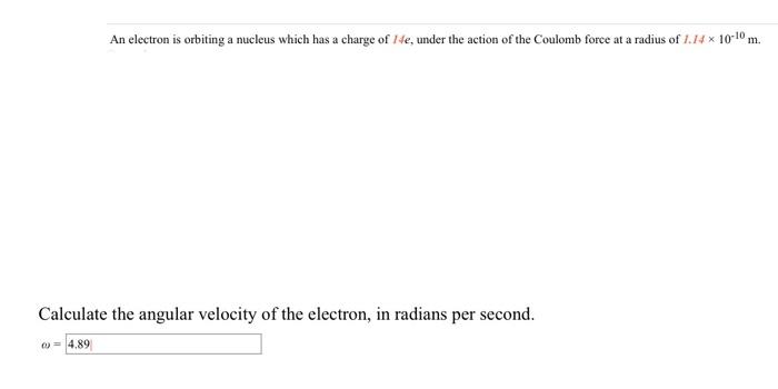 Solved An Electron Is Orbiting A Nucleus Which Has A Charge