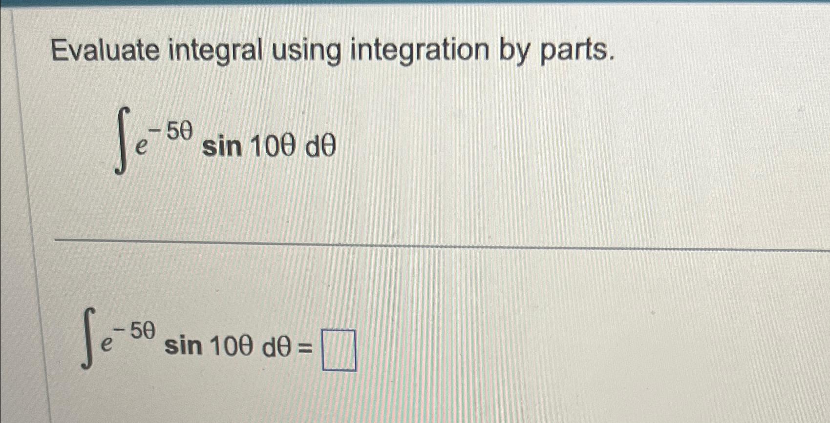 Solved Evaluate integral using integration by | Chegg.com