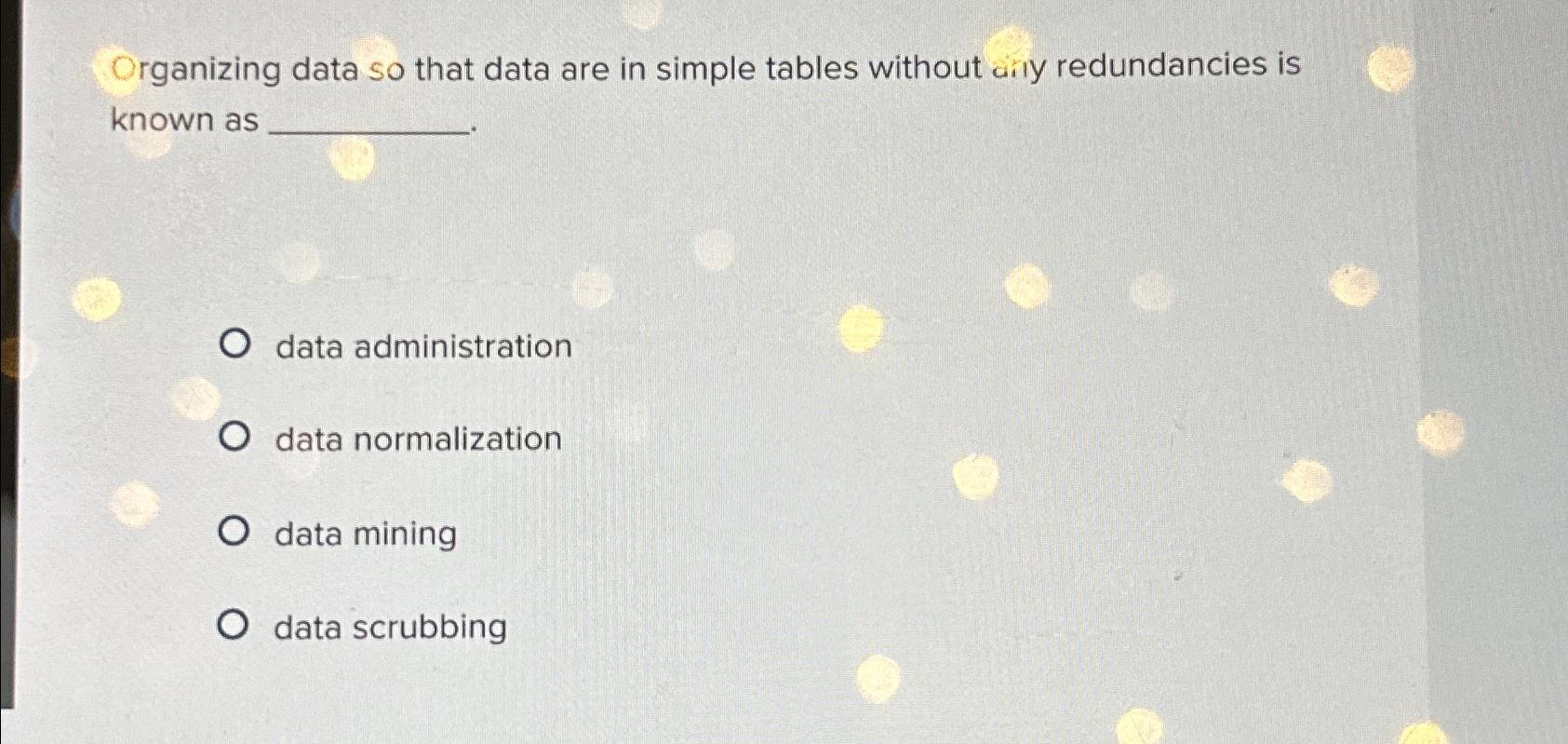 Solved rganizing data so that data are in simple tables | Chegg.com