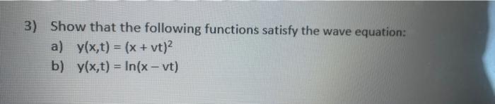 Solved 3) Show that the following functions satisfy the wave | Chegg.com