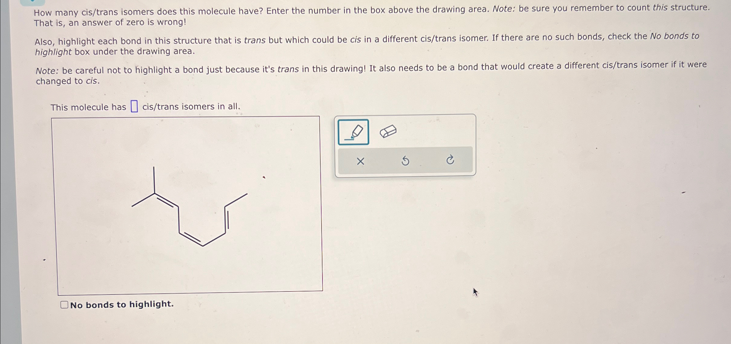 Solved How many cis/trans isomers does this molecule have? | Chegg.com