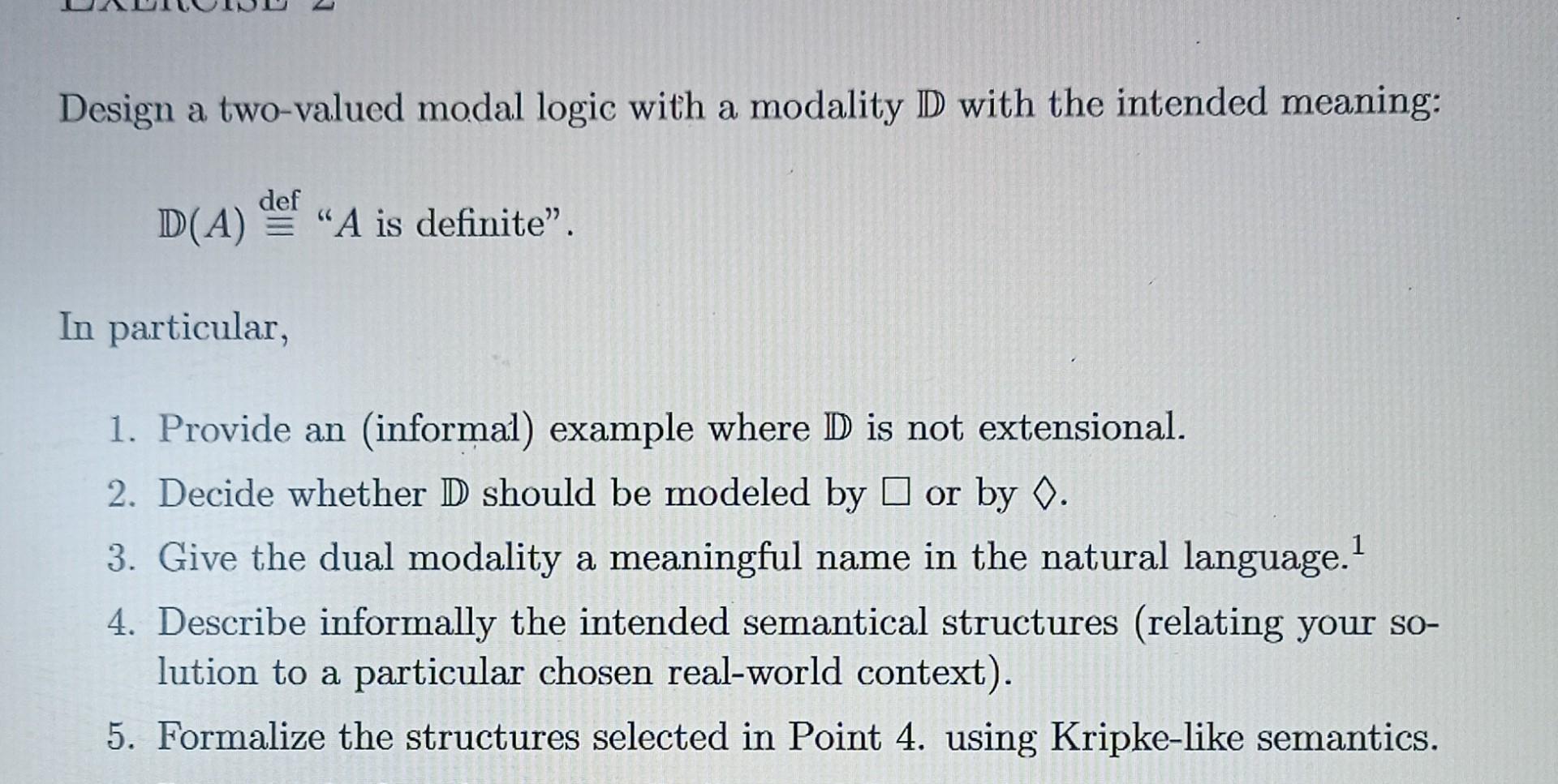 Solved Design a two-valued modal logic with a modality ID | Chegg.com