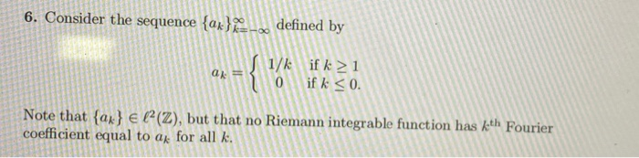Solved 6. Consider the sequence {ax} . defined by a 1/k if k | Chegg.com