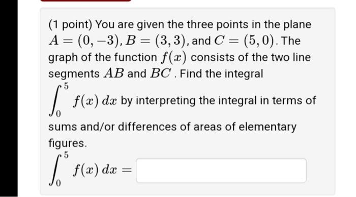 Solved = (1 point) You are given the three points in the | Chegg.com