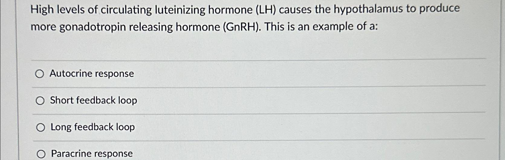 Solved High levels of circulating luteinizing hormone (LH) | Chegg.com