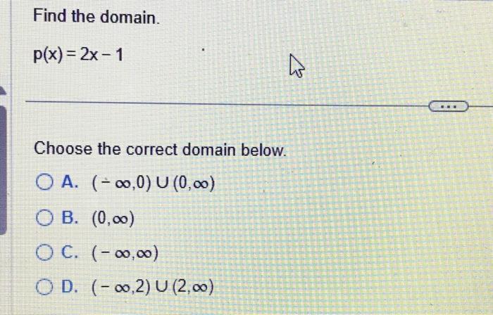 Solved Find the domain. p(x)=2x-1 4 Choose the correct | Chegg.com