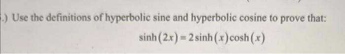 Solved Use the definitions of hyperbolic sine and hyperbolic | Chegg.com