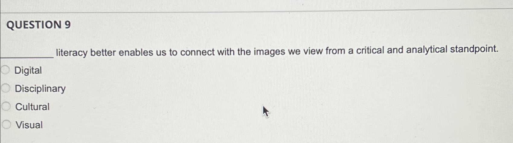 Solved QUESTION 9literacy better enables us to connect with | Chegg.com