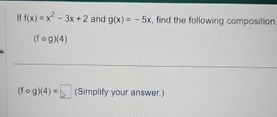 Solved If f(x)=x2-3x+2 ﻿and g(x)=-5x, ﻿find the following | Chegg.com