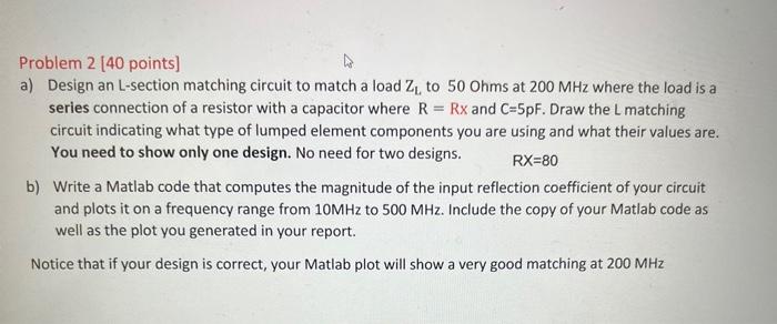 Solved Problem 2 [40 points] a) Design an L-section matching | Chegg.com