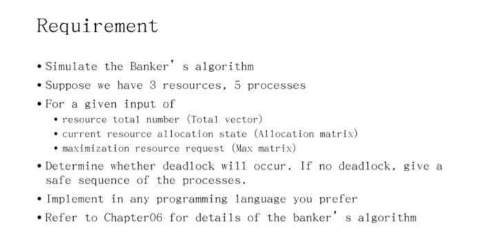 Solved Requirement • Simulate the Banker' s algorithm • | Chegg.com