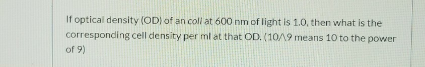 Solved If optical density (OD) of an coli at 600 nm of light | Chegg.com