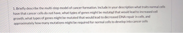 Solved 1. Briefly describe the multi-step model of cancer | Chegg.com