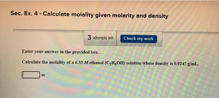 Solved Sec. Ex. 4 - Calculate molality given molarity and | Chegg.com