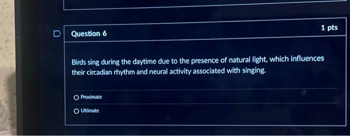 Solved Question 6 1 pts Birds sing during the daytime due to | Chegg.com